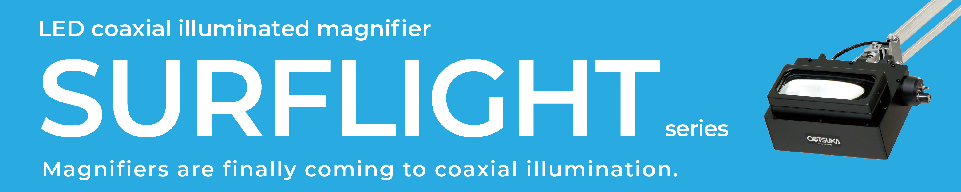 SURFLIGHT series – OTSUKA Illuminated magnifier